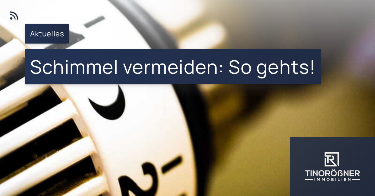 Schimmel vermeiden: So gehts! - TINORÖßNER Immobilien