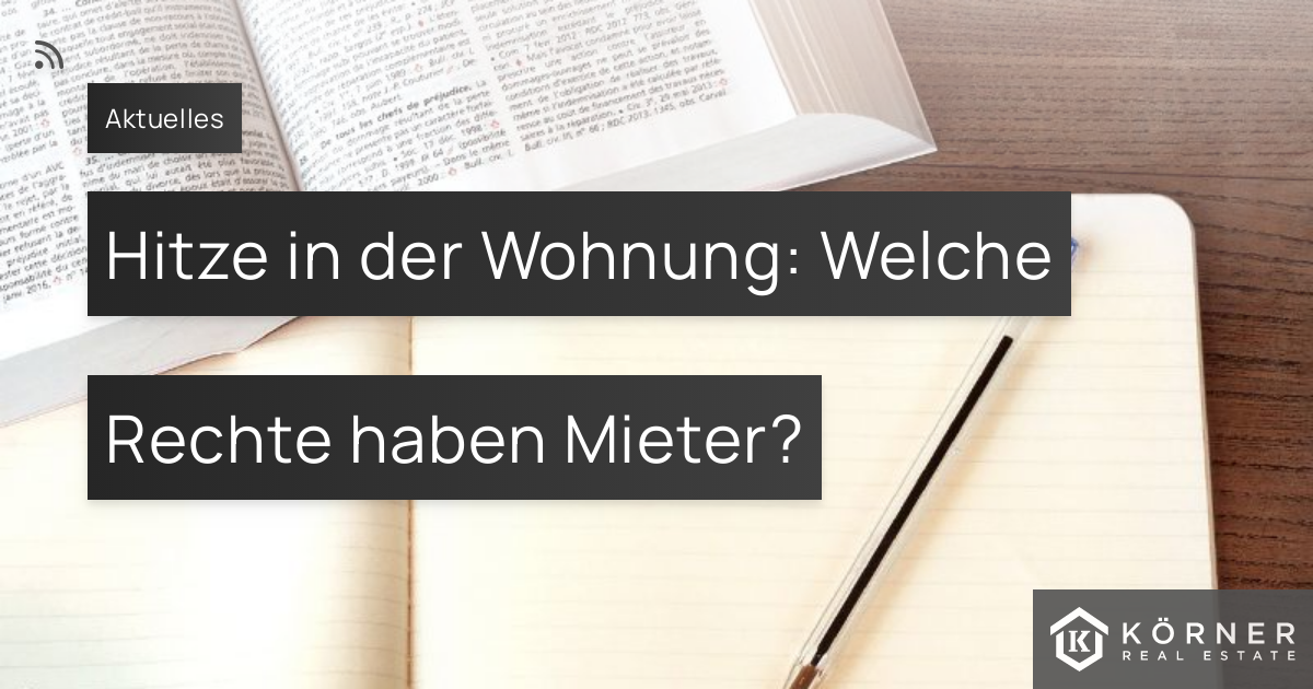 Hitze in der Wohnung: Welche Rechte haben Mieter? – Körner Real Estate GmbH