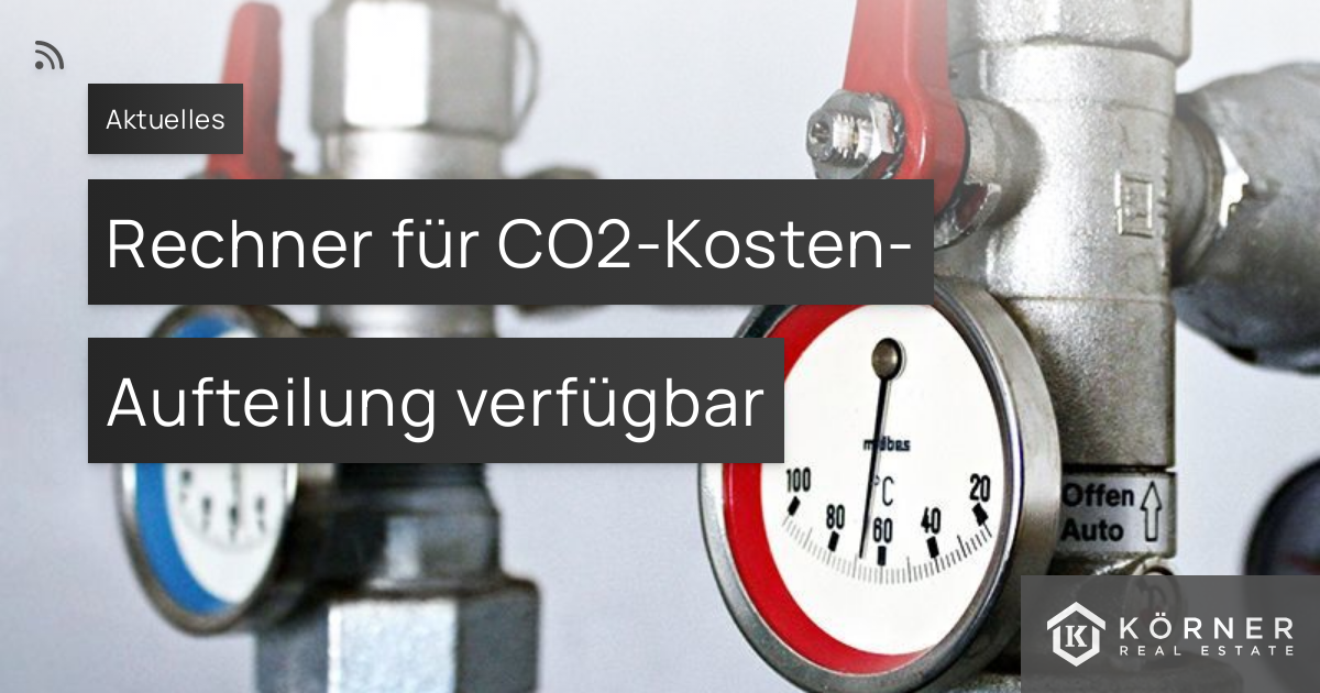 Rechner für CO2-Kosten-Aufteilung verfügbar – Körner Real Estate GmbH